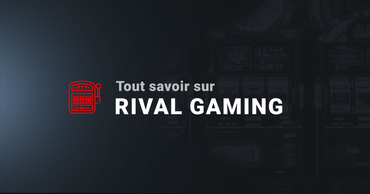 Rival Gaming : TOP 3 des machines à sous en ligne gratuites
